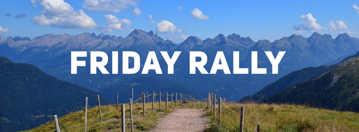 It’s Friday Let’s Rally – The Friday Rally
